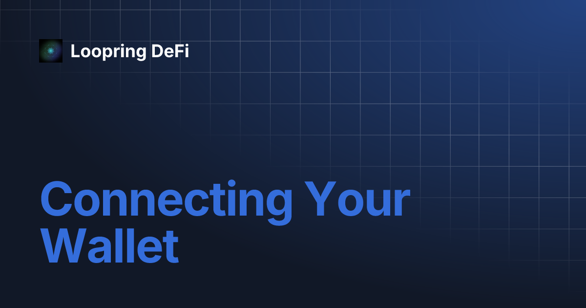Connecting Your Wallet | Loopring DeFi