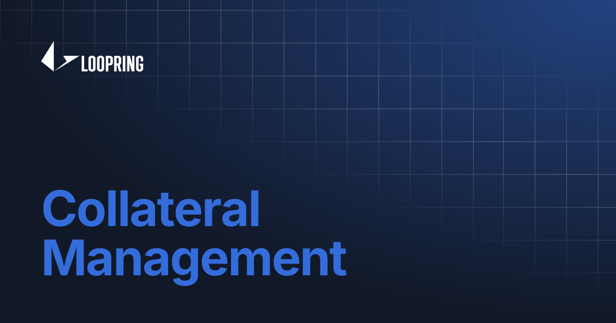 Collateral Management | Loopring DeFi